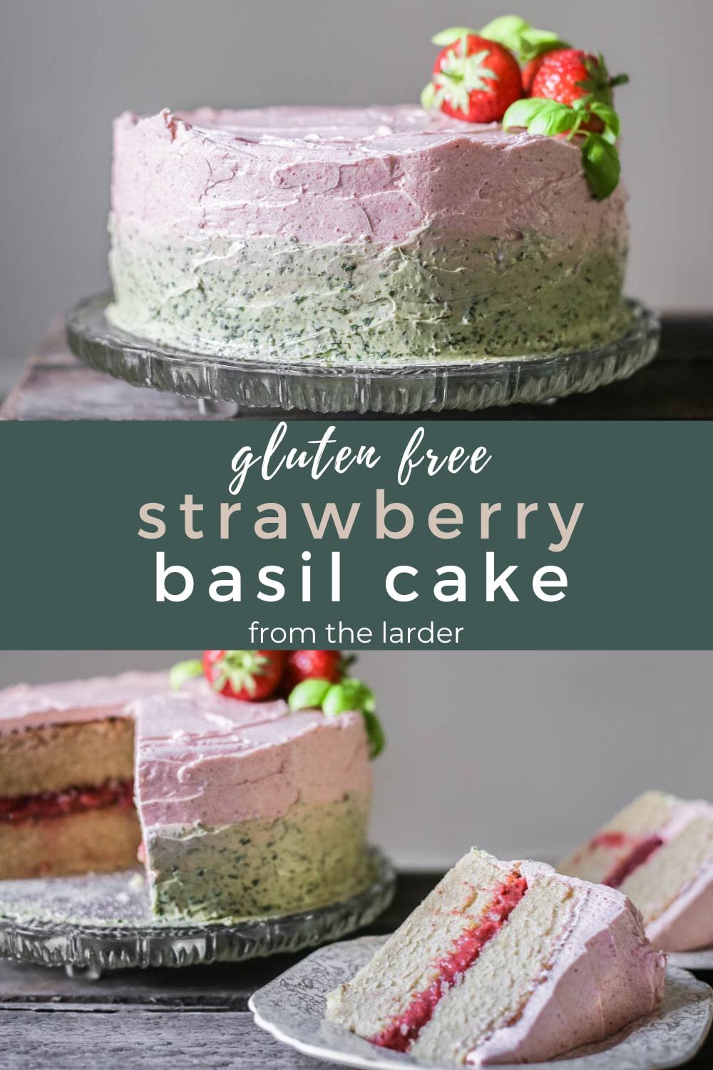 Gluten-Free Strawberry Basil Cake - From The Larder