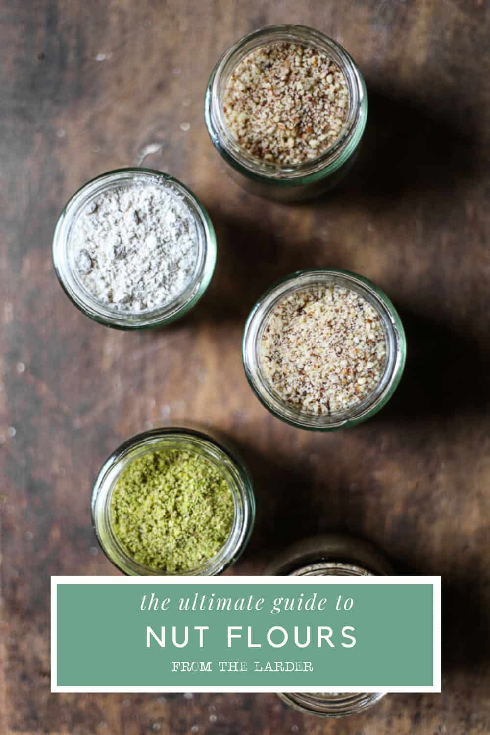 The Ultimate Guide To Nut Flours - From The Larder