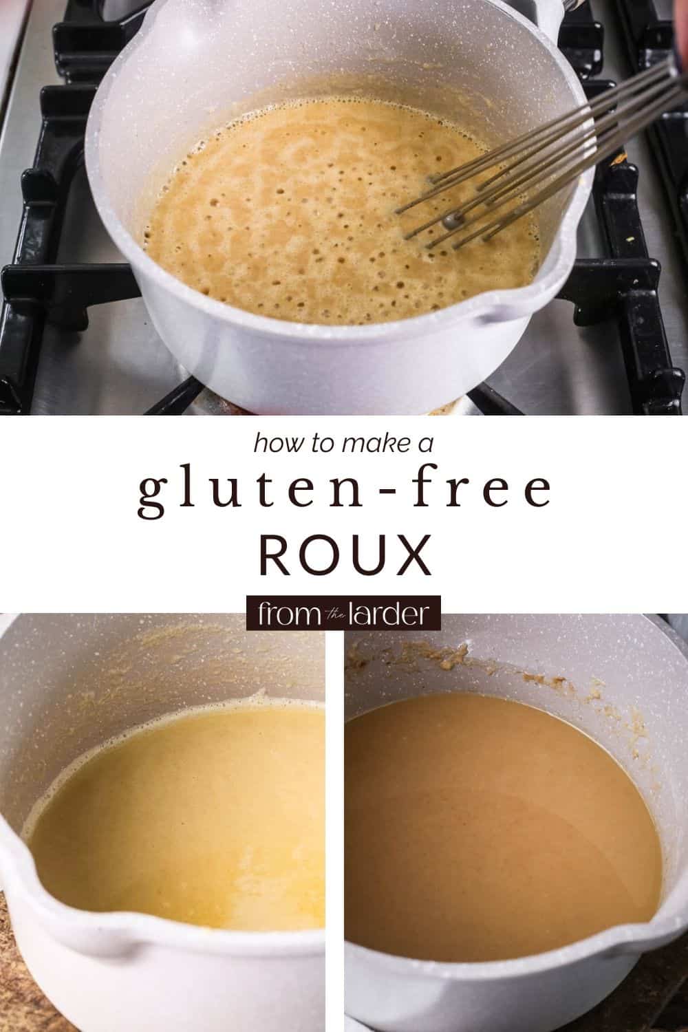 How To Make A Gluten-Free Roux - From The Larder